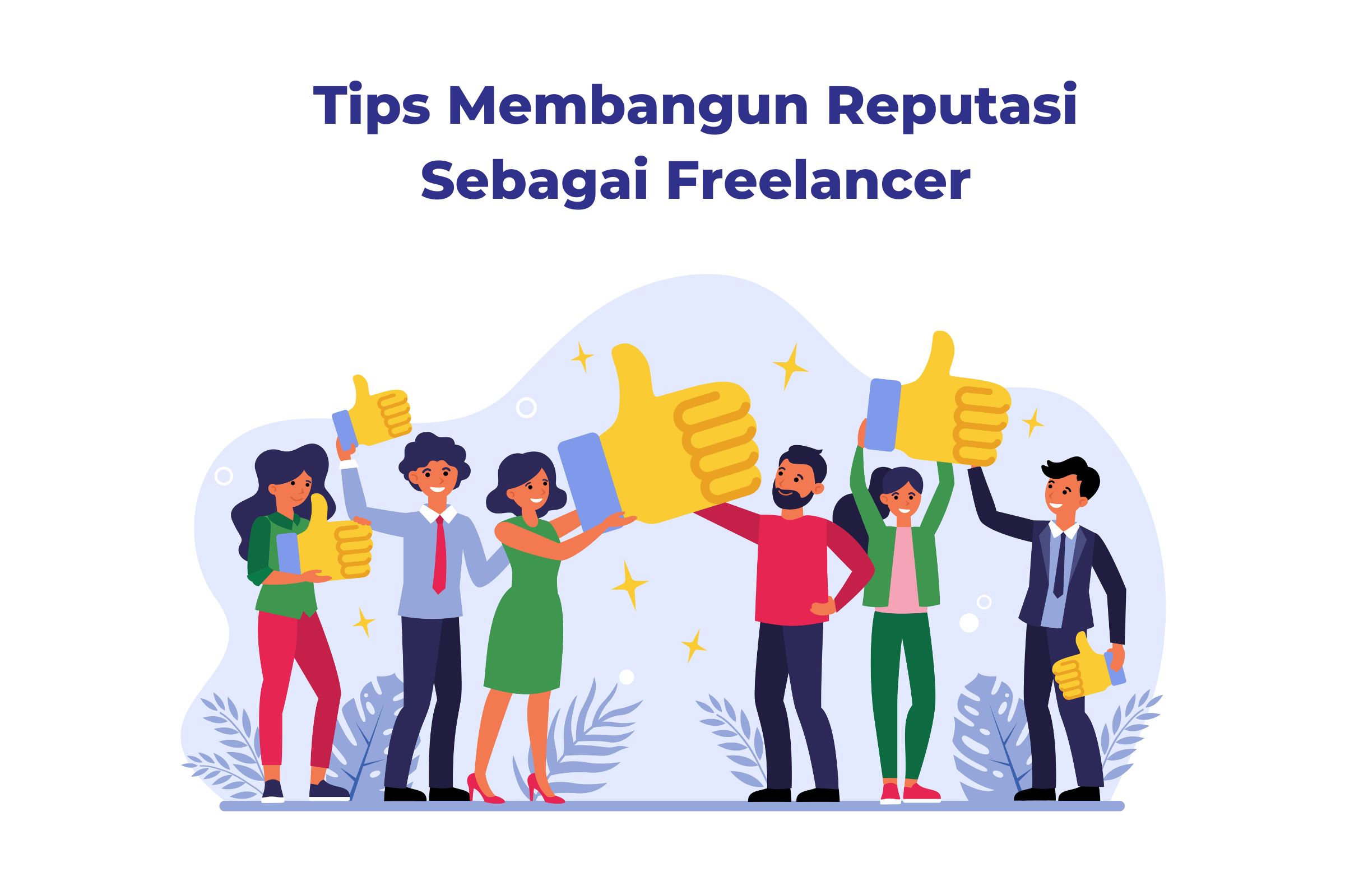 Tips Membangun Reputasi Sebagai Freelancer